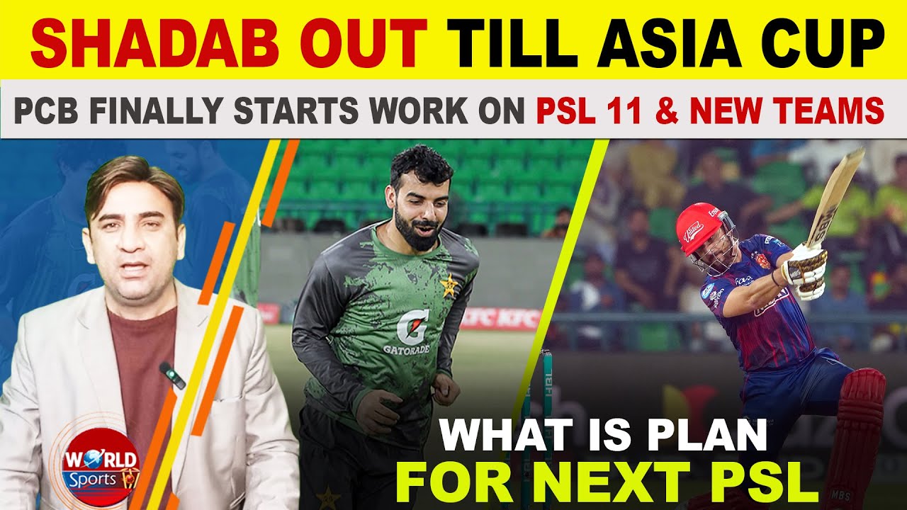Shadab Khan Out till Asia Cup 2025 | Big update for next PSL & 2 New teams - YouTube