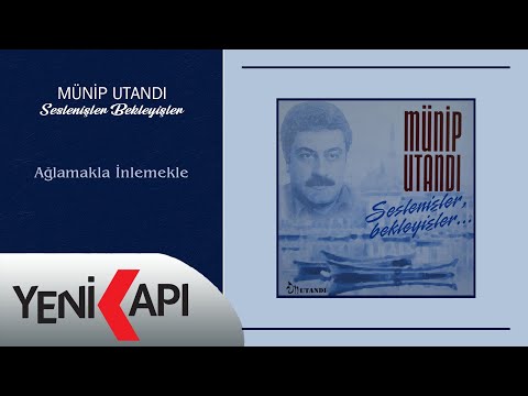 Münip Utandı - Ağlamakla İnlemekle (Official Video)