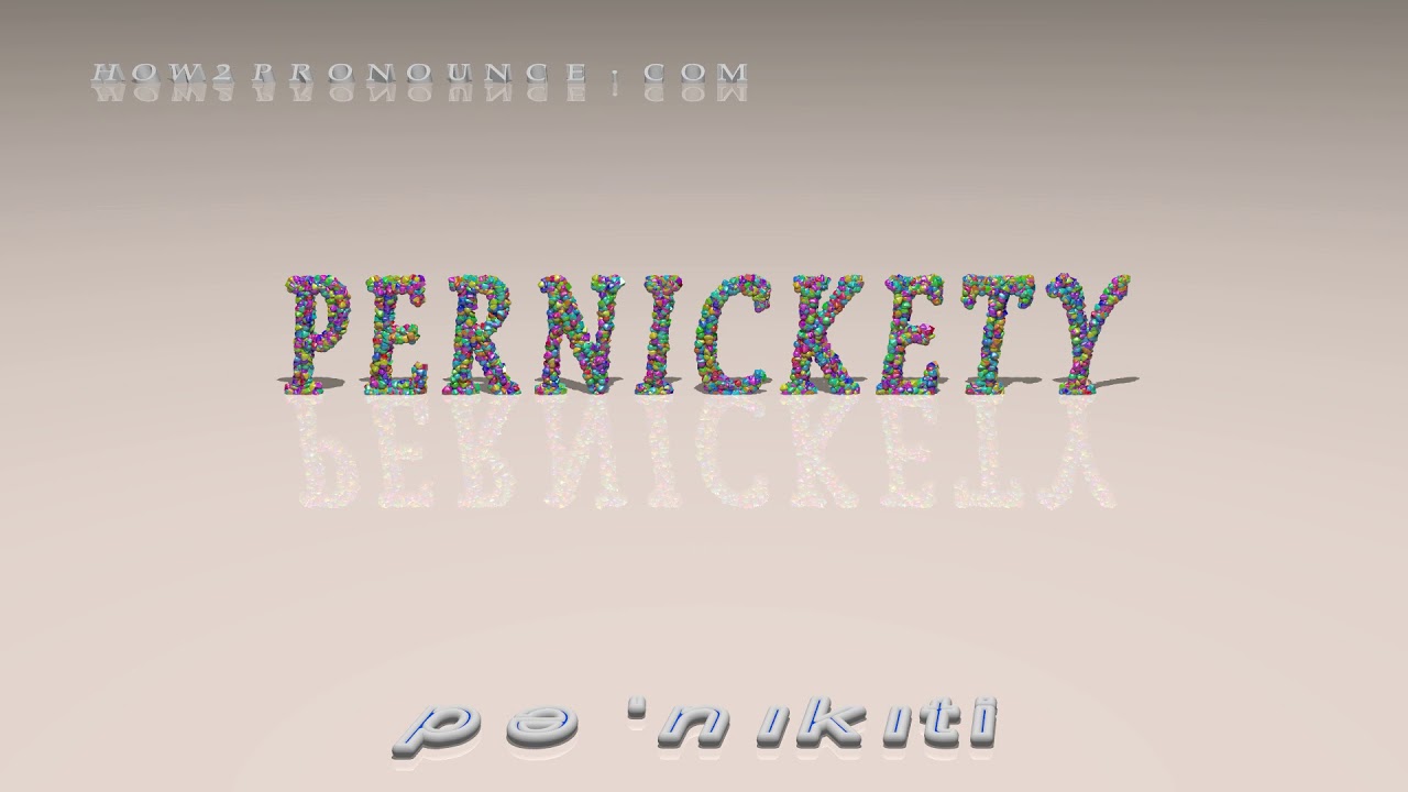 pernickety - pronunciation + Examples in sentences and phrases - YouTube