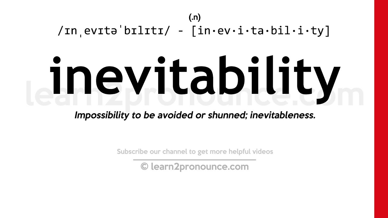 Pronunciation of Inevitability | Definition of Inevitability - YouTube