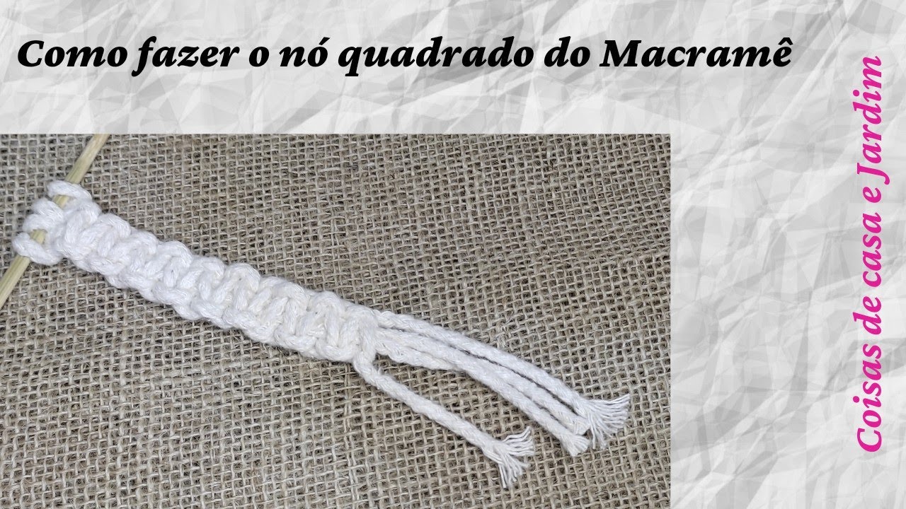 Como fazer nó quadrado/ Macramé fácil/ Macramê passo a passo. - YouTube