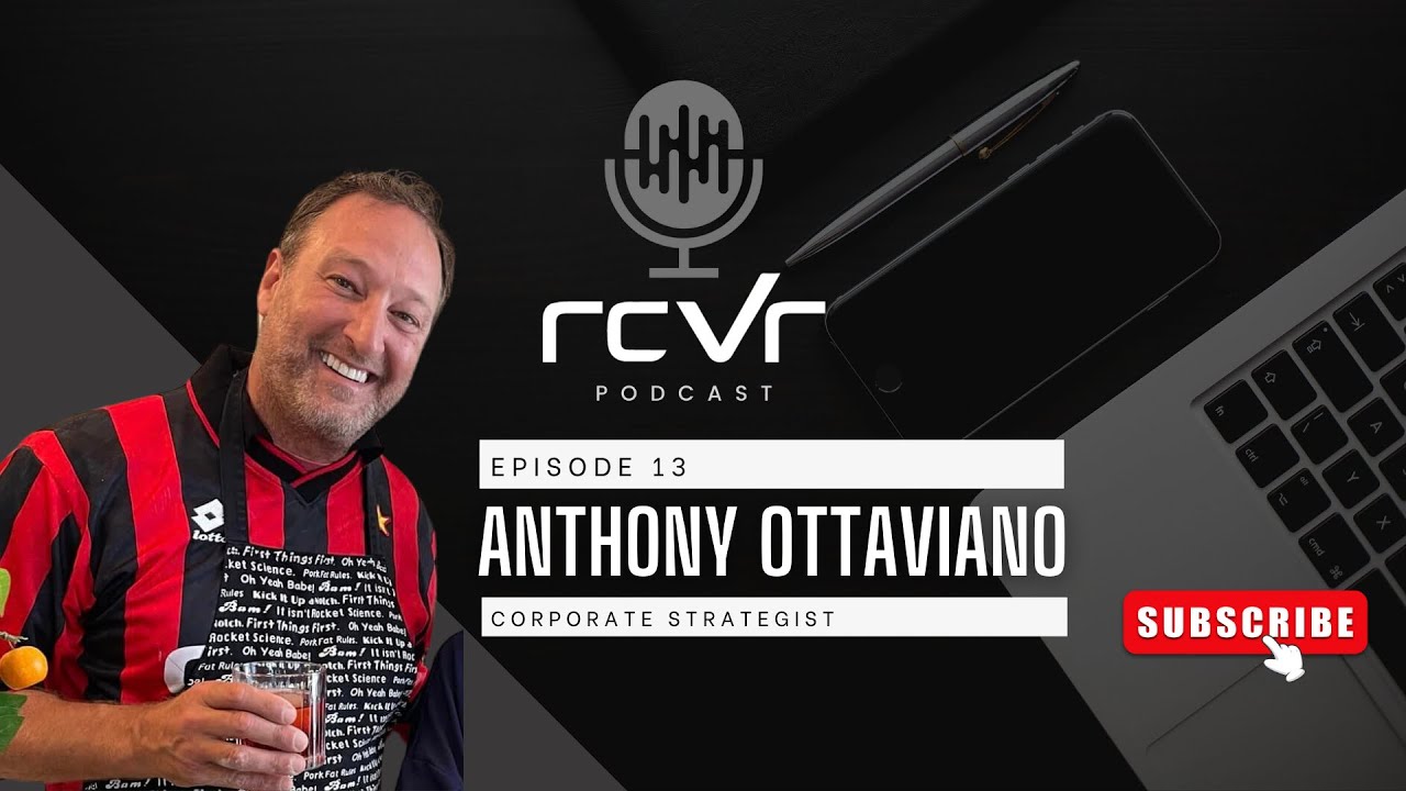 Episode 13: RCVR w/ Anthony Ottaviano, Corporate Strategist - YouTube