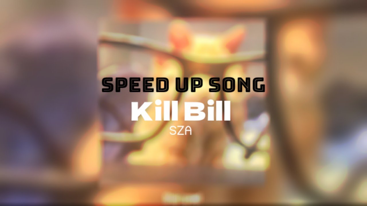 😔SZA - Kill Bill (Speed up by 𝗦𝗵𝗼𝗷𝗶) - YouTube