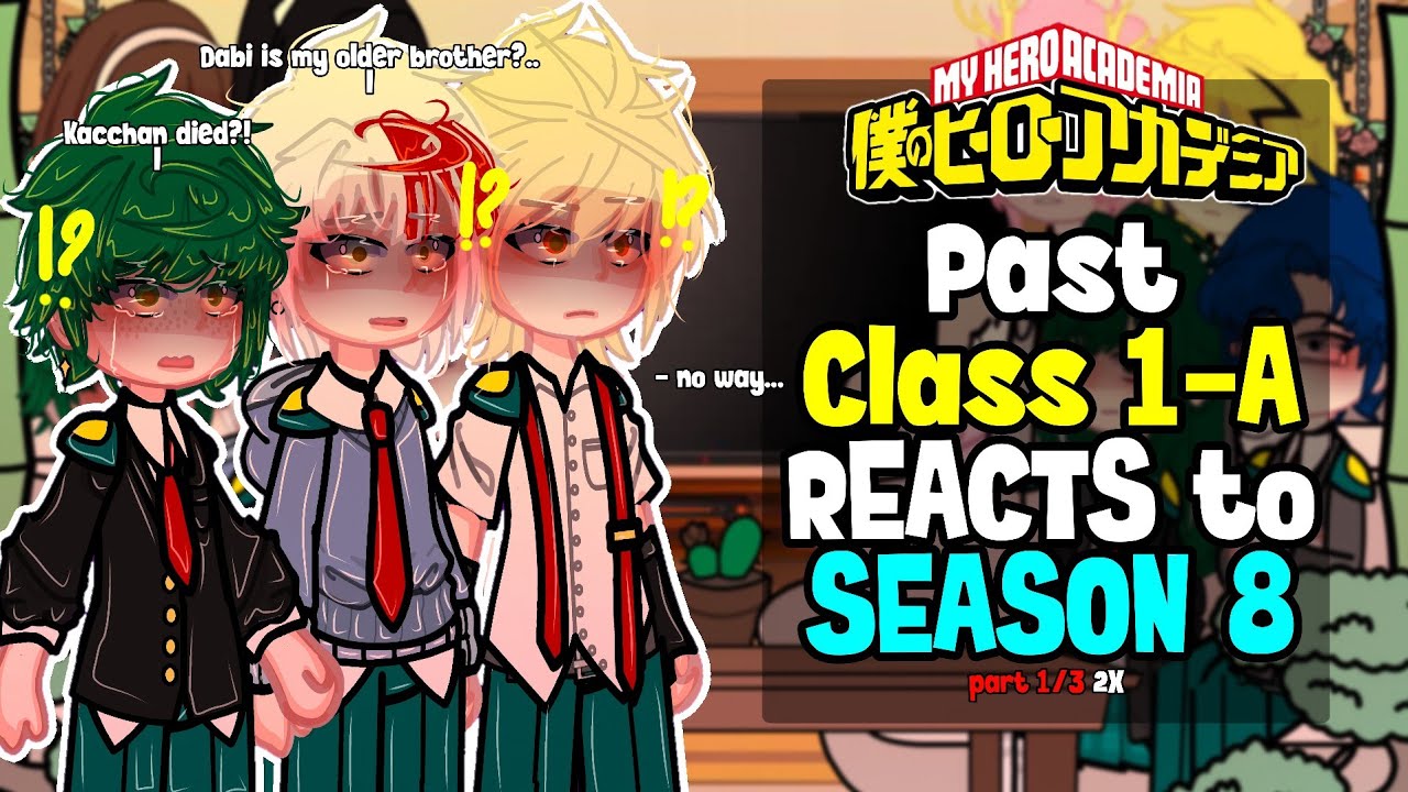 (🇺🇲) Class 1A Reacts To Season 8 || MHA/BNHA || Past Class 1A AU || 2x ...
