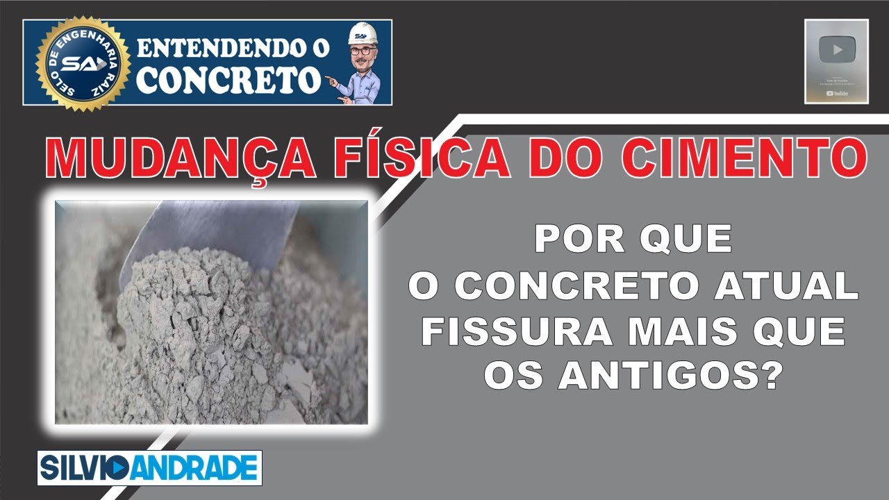 MODIFICAÇÕES FÍSICAS DO CIMENTO E AS FISSURAS DE RETRAÇÃO DO CONCRETO ...
