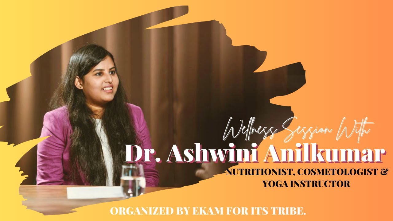 Wellness Session with Dr. Ashwini Anilkumar | A recap - YouTube