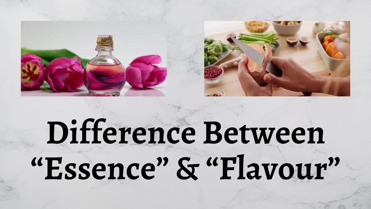 Difference Between Essence And Flavour Essence Vs Flavour Unlock The difference-between-essence-and-flavour-essence-vs-flavour-unlock-the