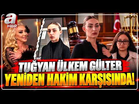 Güllü Davasında 2. Duruşma! Tuğyan Ülkem Gülter Yeniden Hakim Karşısında! | A Haber