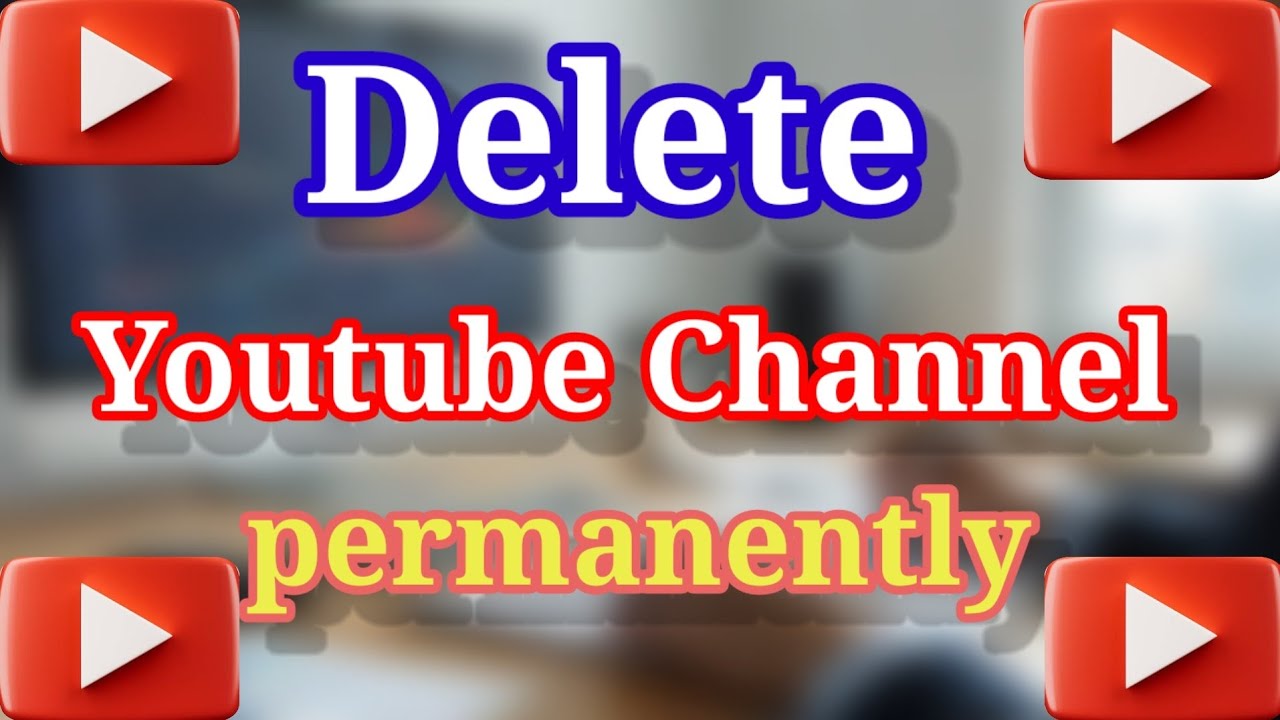 How to Delete Your YouTube Channel and Start Fresh. - YouTube