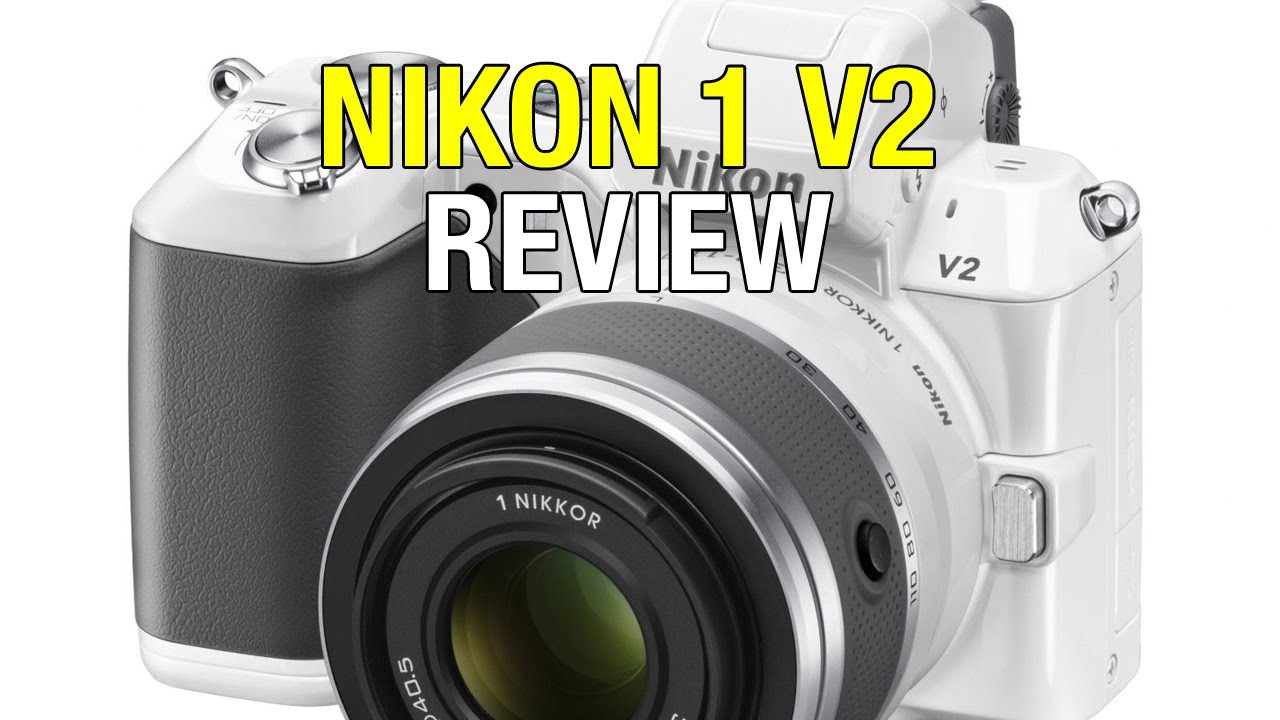 Nikon 1 V2 Digital Camera Review - YouTube