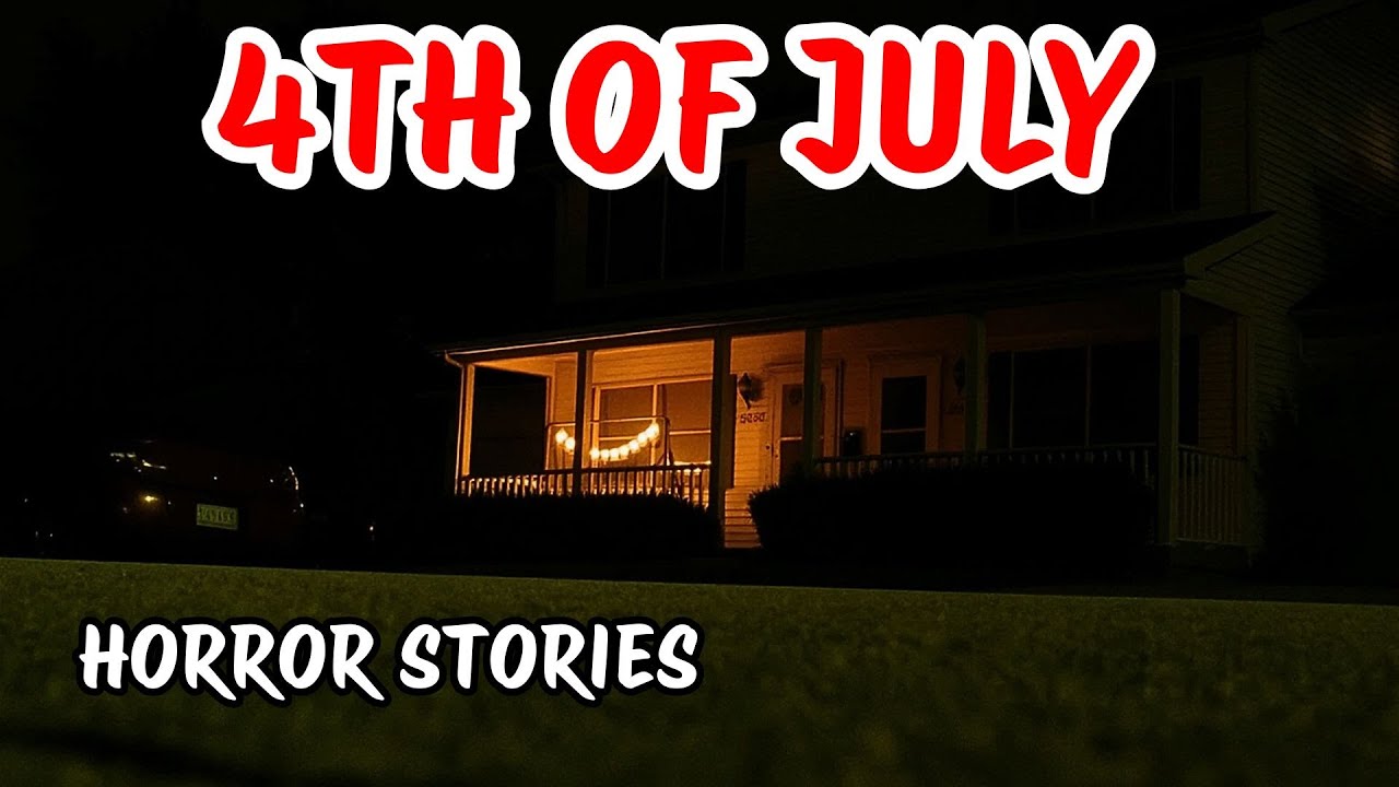 3 Disturbing TRUE 4th of July Horror Stories1 - YouTube