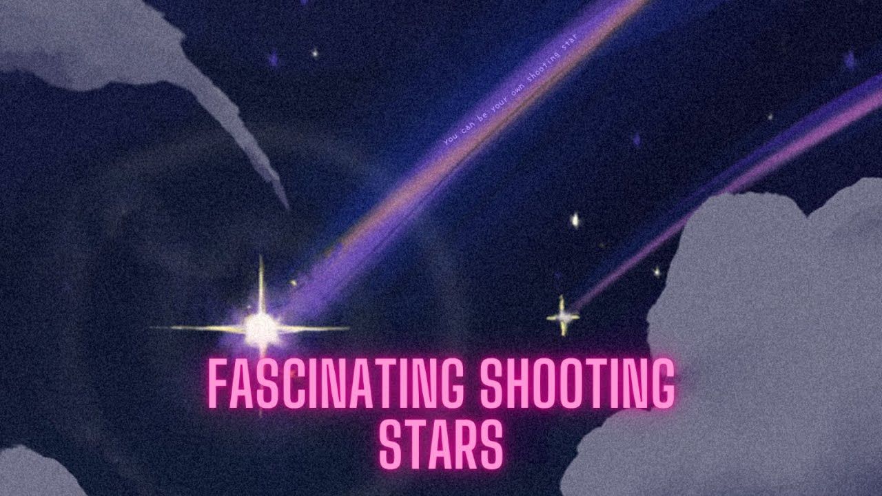 Fascinating SHOOTING STARs☄️🎇🌌🌠 - YouTube