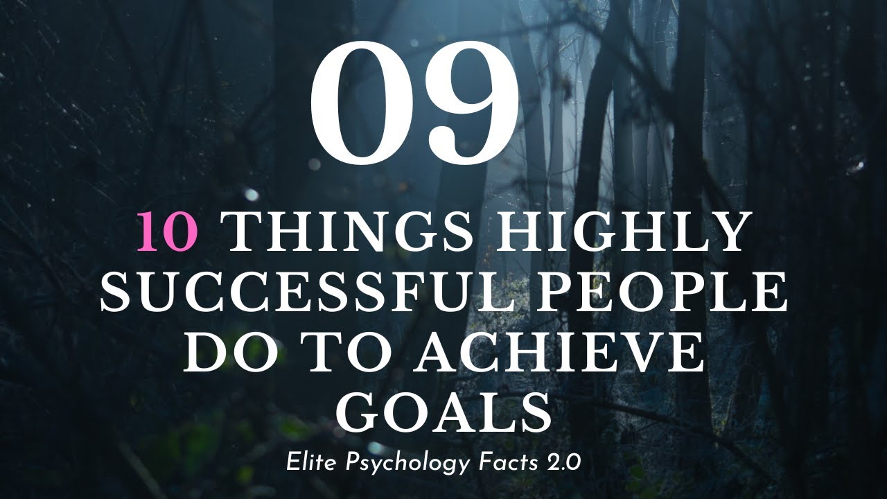 10 Things Highly Successful People Do To Achieve Goals #success # ...