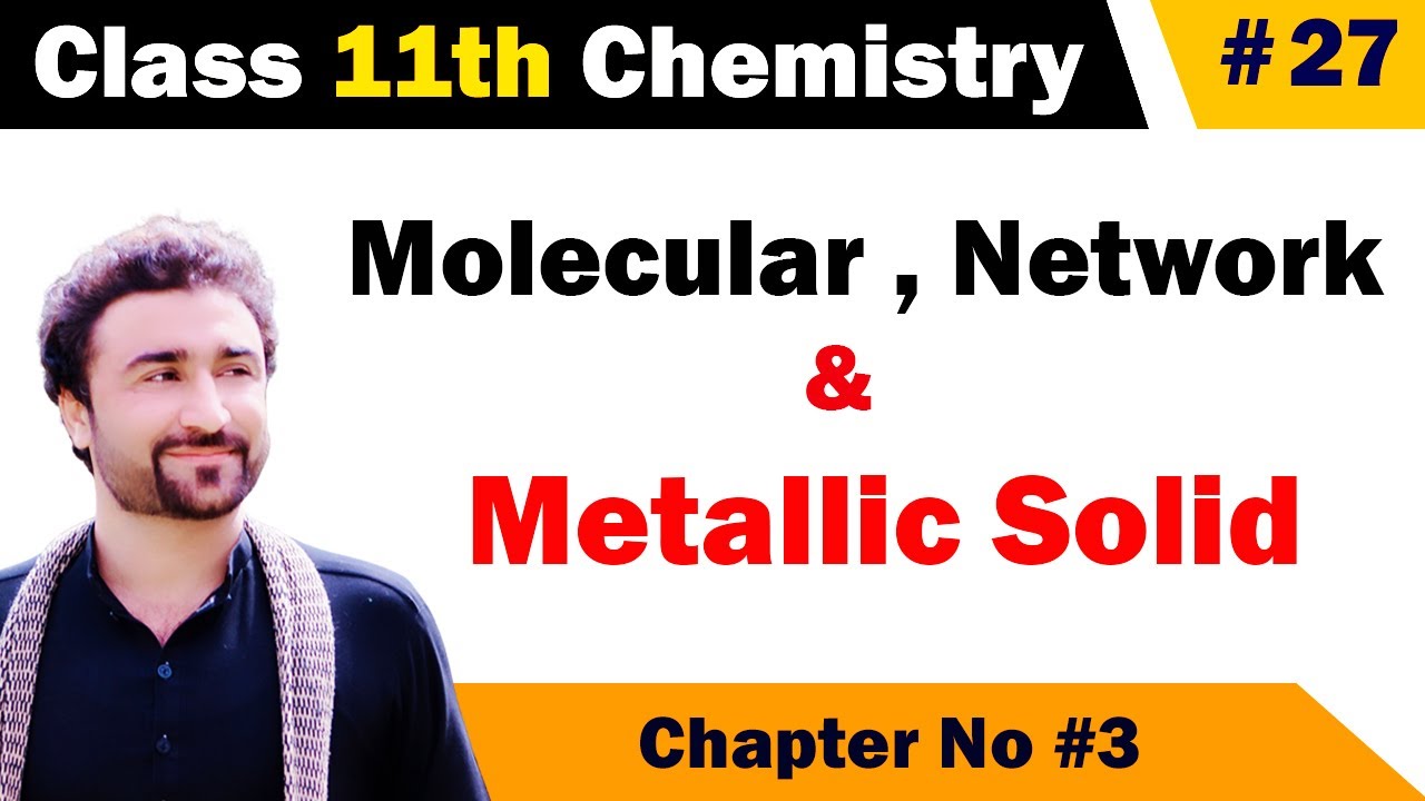 Molecular network and metallic solids class 11 - YouTube