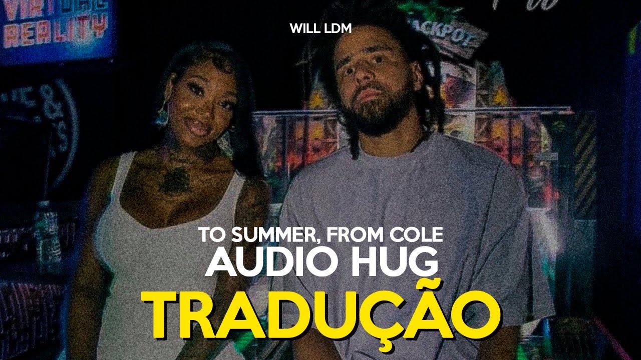 Summer Walker, J. Cole - To Summer, From Cole - Audio Hug [Tradução ...