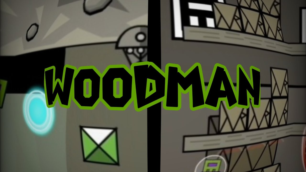 (LOST MEDIA) WoodMan By Mourjang (me) (Showcase) Geometry Dash [NOCLIP ...