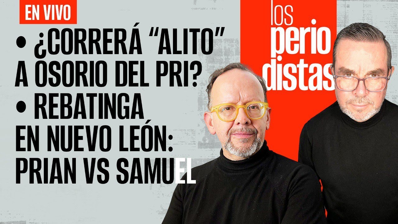 #EnVivo | #LosPeriodistas | ¿Correrá “Alito” a Osorio del PRI ...