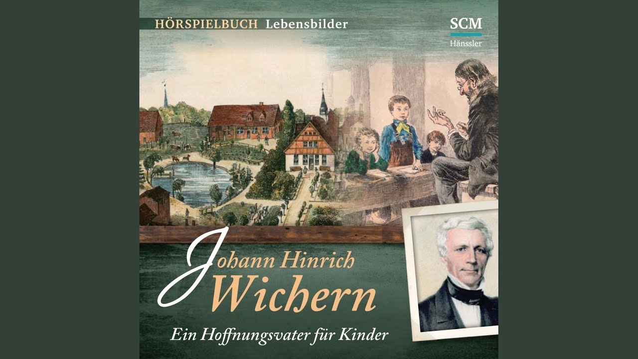 Kapitel 13 - Johann Hinrich Wichern - YouTube