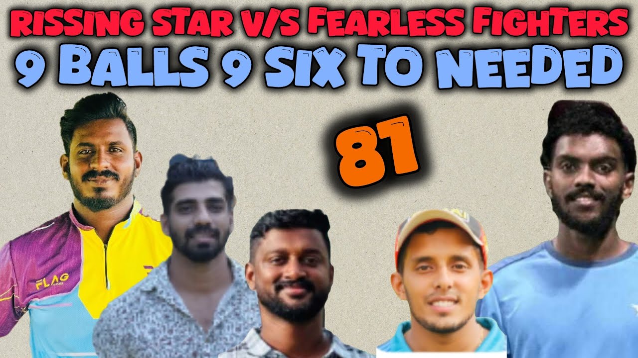 9️⃣BALLS9️⃣SIX TO WiN...RiSSiNG STAR V/S FEARLESS FIGHTERS....ROSHAN ...