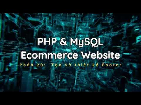 20. PHP & MySQL E-commerce - Tạo và thiết kế Footer - YouTube