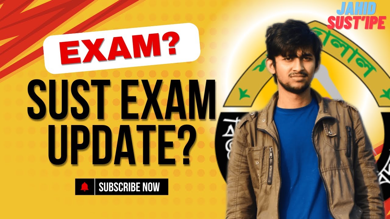 SUST পরীক্ষার আপডেট | SUST EXAM UPDATE 2025 | GST | Jahid Hasan SUST ...