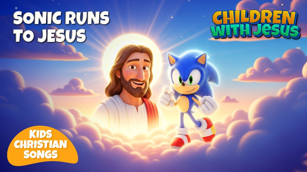 Mind-Blowing Sonic and Jesus | Kids Gospel Songs | Bible songs ...