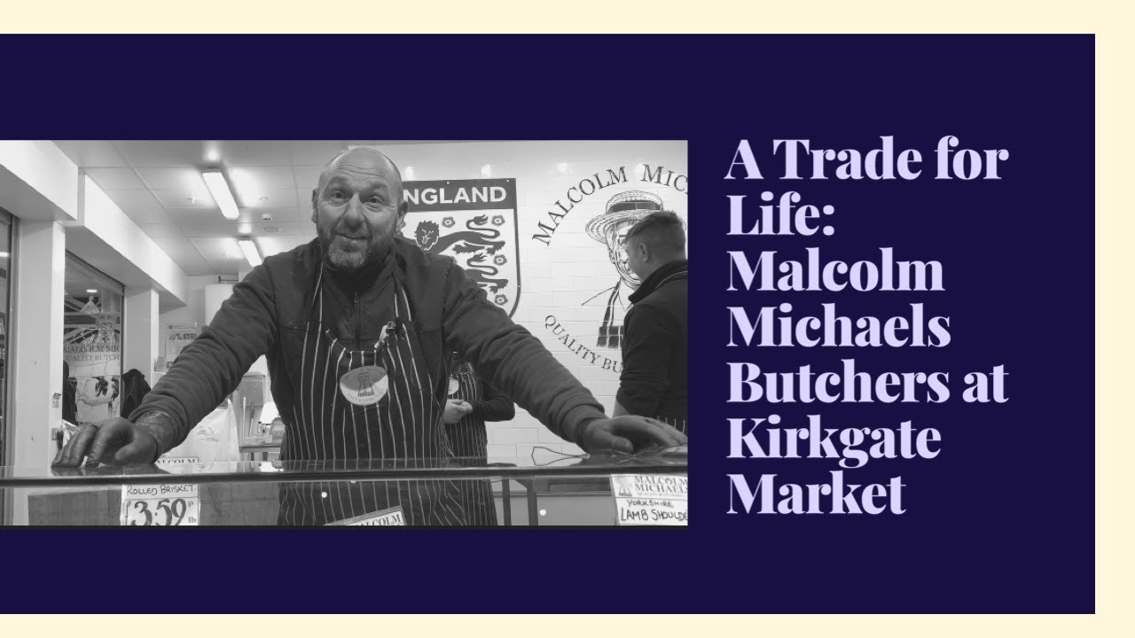 A Trade for Life: Malcolm Michaels Butchers at Leeds Kirkgate Market ...
