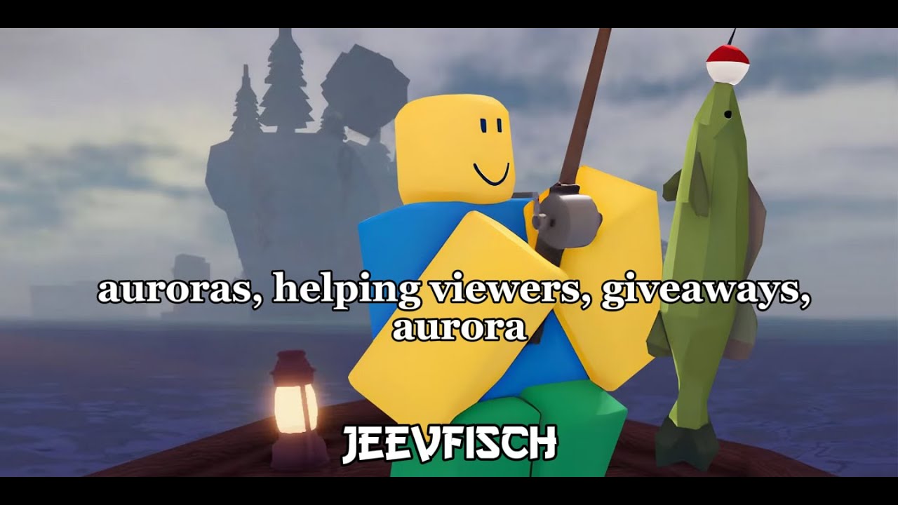 Playing Fisch (Roblox) with helping viewers, auroras & meg giveaway ...