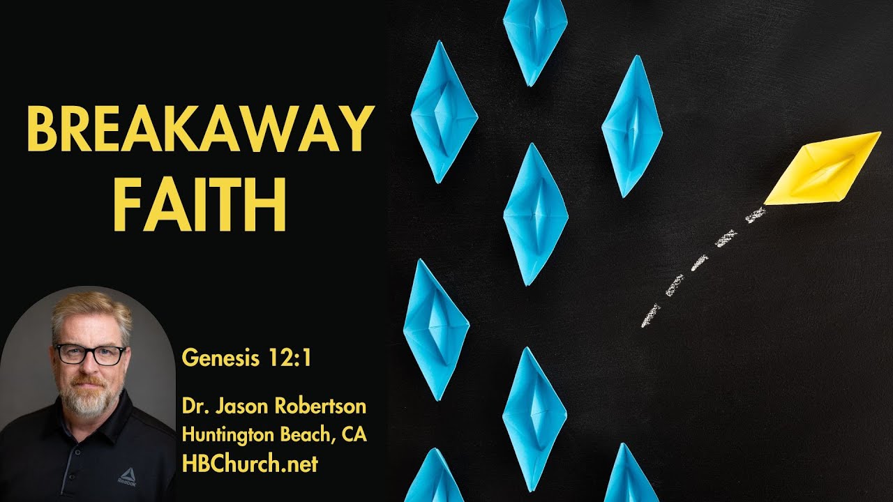 Jason Robertson | Breakaway Faith | Huntington Beach Church - YouTube