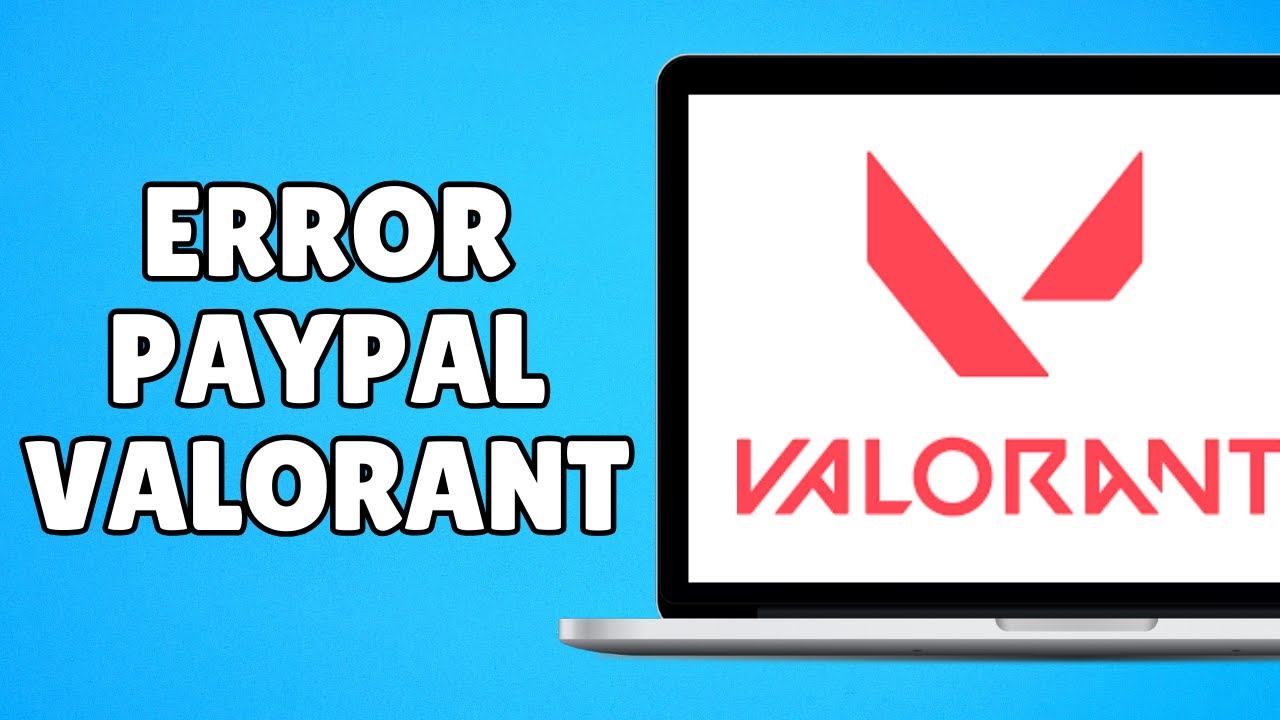 Cómo Pagar con Paypal Valorant (SOLUCIÓN ERROR!) - YouTube