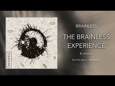 6. Brainless - The Brainless Experience (ft. Ishiban)