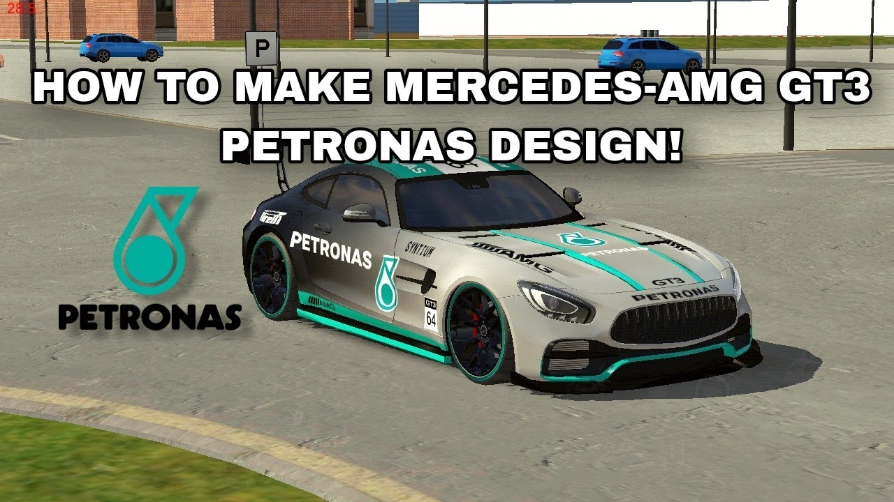 HOW TO MAKE MERCEDES-AMG GT3 PETRONAS DESIGN | CAR PARKING MULTIPLAYER ...