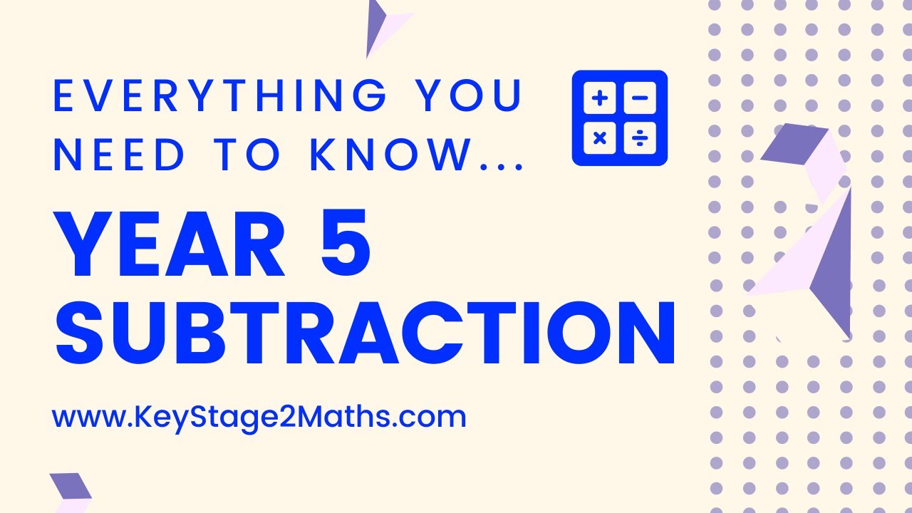 Year 5 Subtraction - everything you need to know! - YouTube