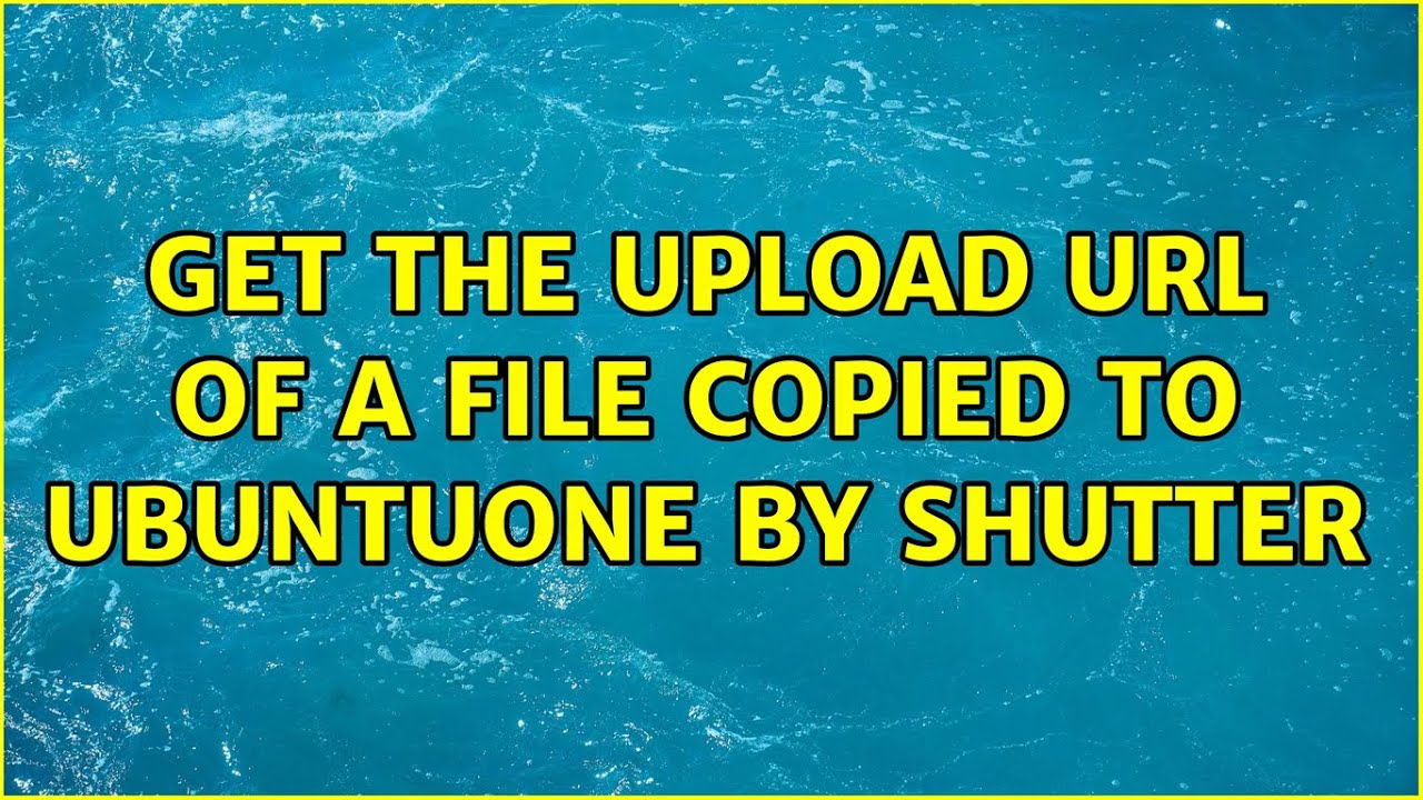 Ubuntu: Get the upload url of a file copied to UbuntuOne by Shutter ...