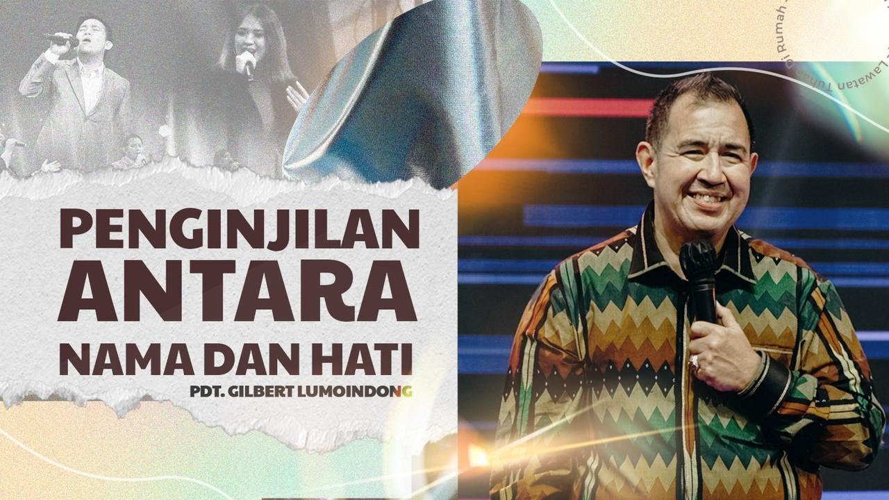 15. Penginjilan Antara Nama Dan Hati - Pdt. Gilbert Lumoindong - YouTube