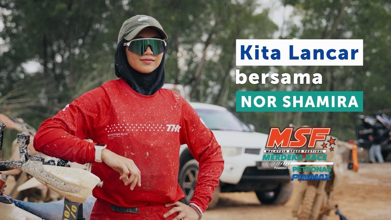 Nor Shamira: The Ride of a Lifetime | #KitaLancar PETRONAS x MSF Racing ...