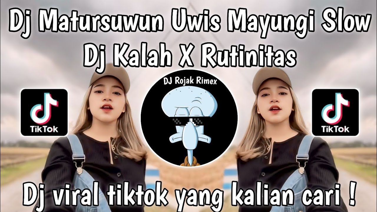 DJ MATUR SUWUN UWIS MAYUNGI DERESE UDANKU | DJ KALAH X RUTINITAS RADONG ...