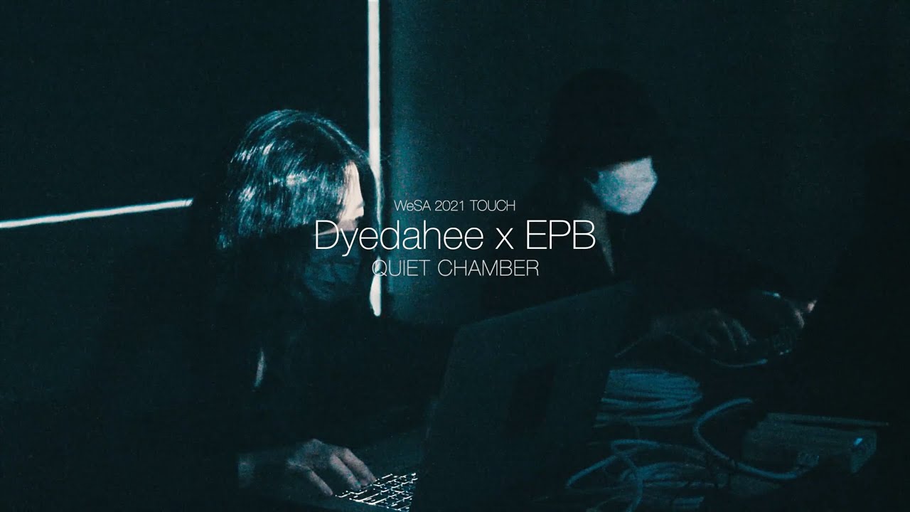 [ WeSA Festival 2021 ] Dahee Park x EPB - QUIET CHAMBER - YouTube