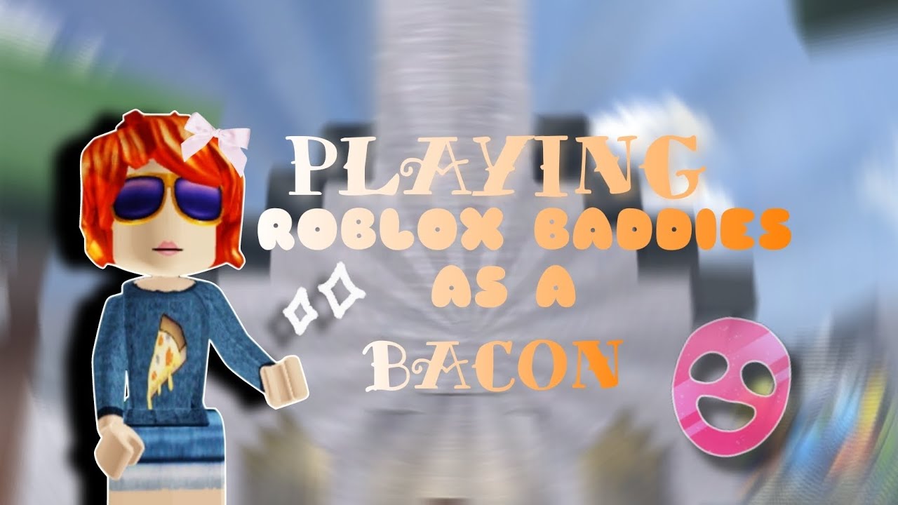 MOPPING PEOPLE AS A BACON 🥓 IN ROBLOX BADDIES!☆ - YouTube