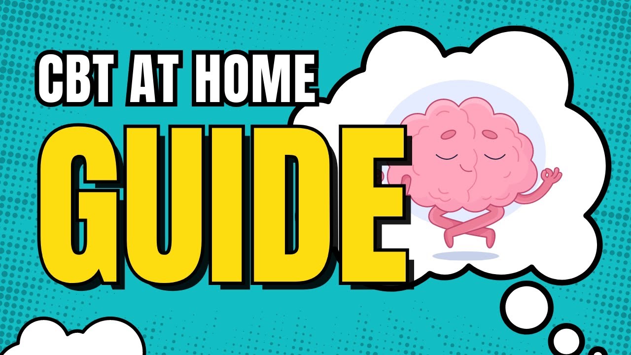 How to Practice Cognitive Behavioral Therapy at Home - YouTube