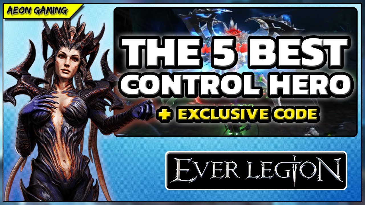 The 5 Best Control Heroes in Ever Legion + Exclusive Code 🔥🔥 |Top ...