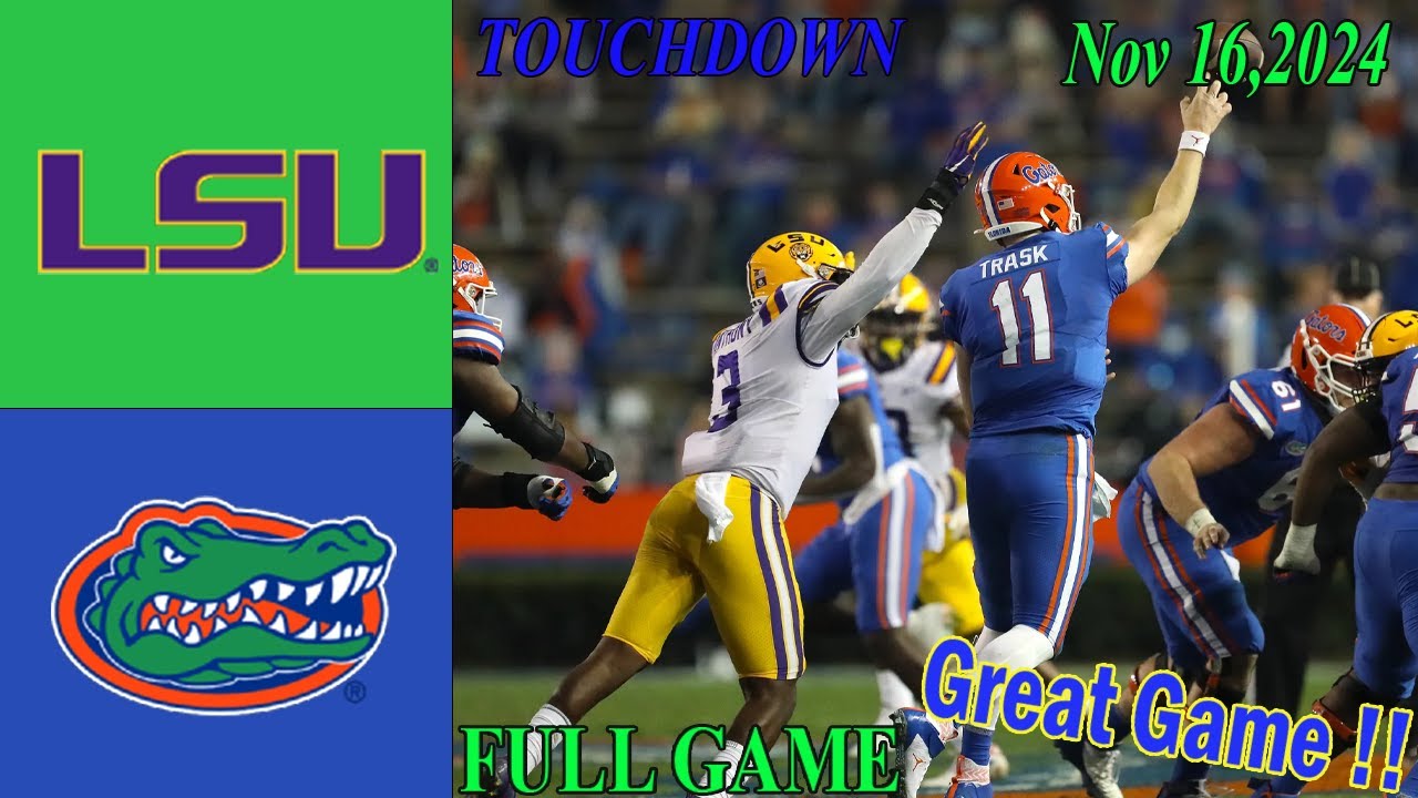 Florida Gators vs LSU Tigers [WEEK 12] | FULL GAME 3rd | Nov 16,2024 ...
