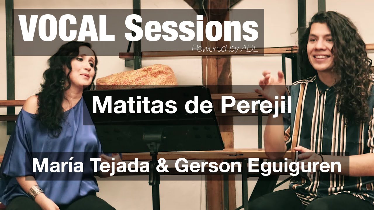 Matitas de Perejil - María Tejada & Gerson Eguiguren [Vocal Sessions ...