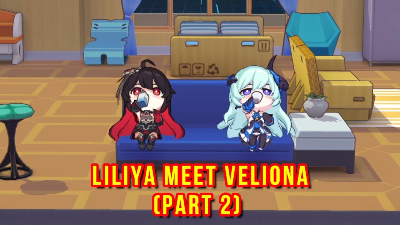 (Part 2) When Liliya meet Veliona | Honkai Impact 3rd Dorm Special ...