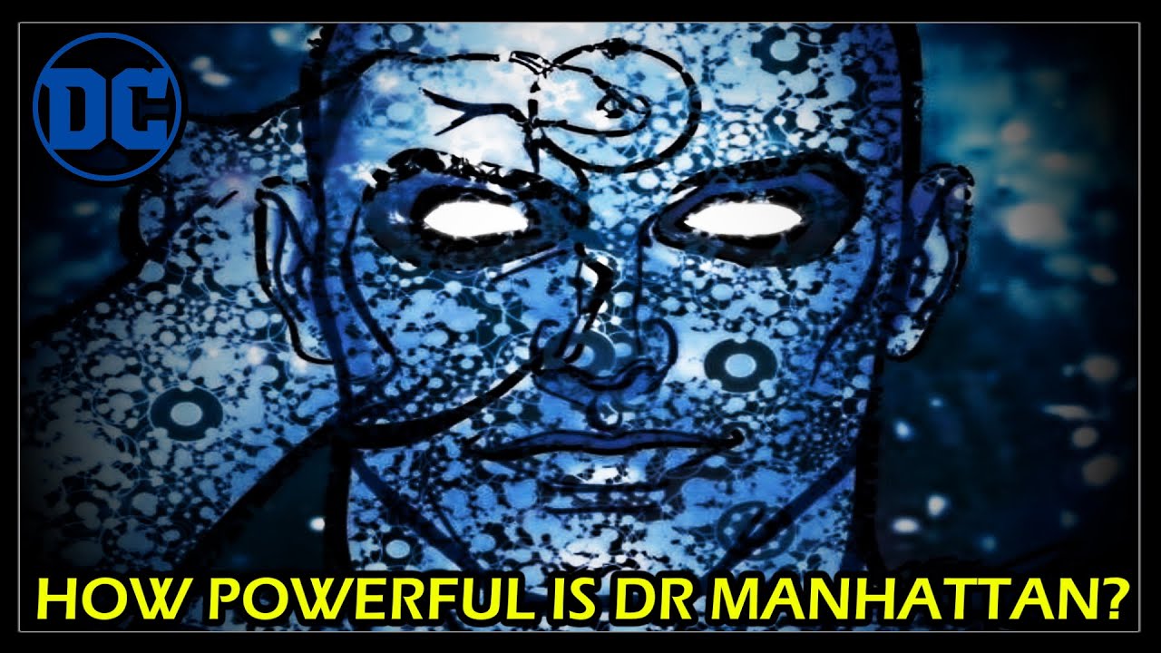 How Powerful is Dr Manhattan? (DC Comics) - YouTube