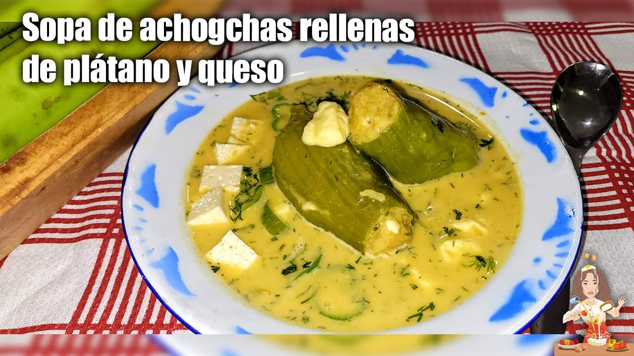 📌SOPA🇪🇨 DE ACHOGCHAS RELLENAS DE VERDE Y QUESO‼️ - YouTube