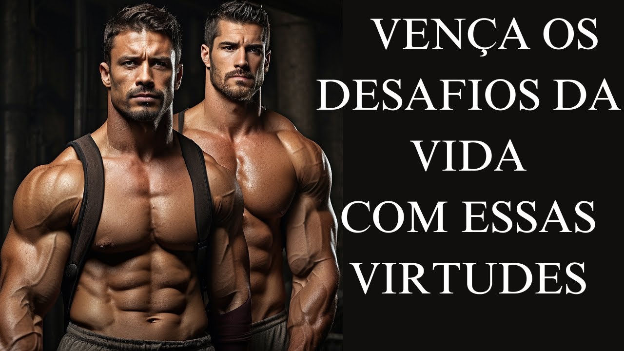 As virtudes que você precisa para vencer os desafios da vida - YouTube