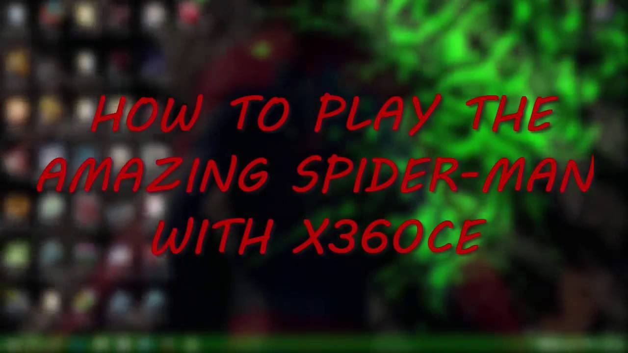 The Amazing Spider-Man x360ce setup tutorial - YouTube