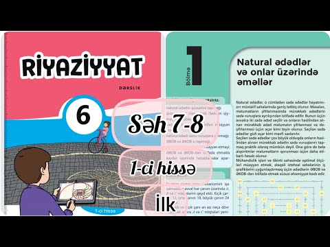 6-cı sinif Riyaziyyat dərslik səh 7,8. 1-ci hissəyə başladıq. İlkin yoxlama 