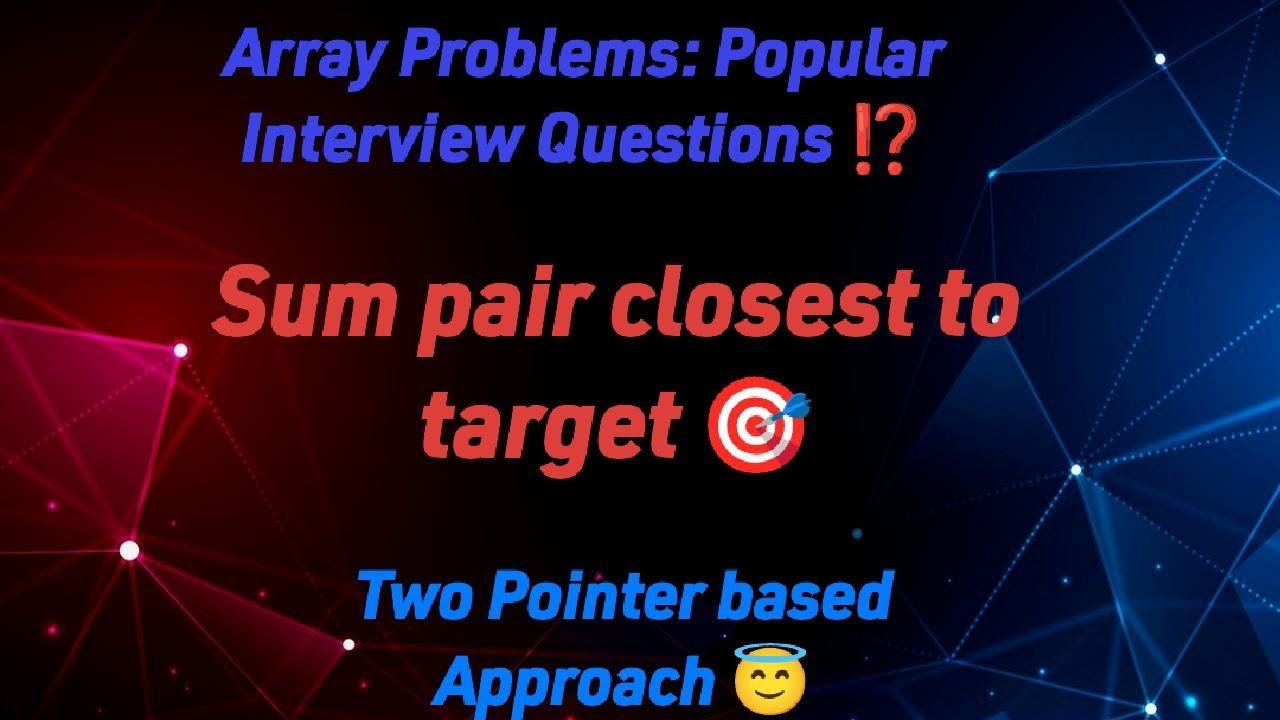 🎯 Sum Pair Closest to Target: Mastering the "Almost Two Sum" Problem! 🎯 ...